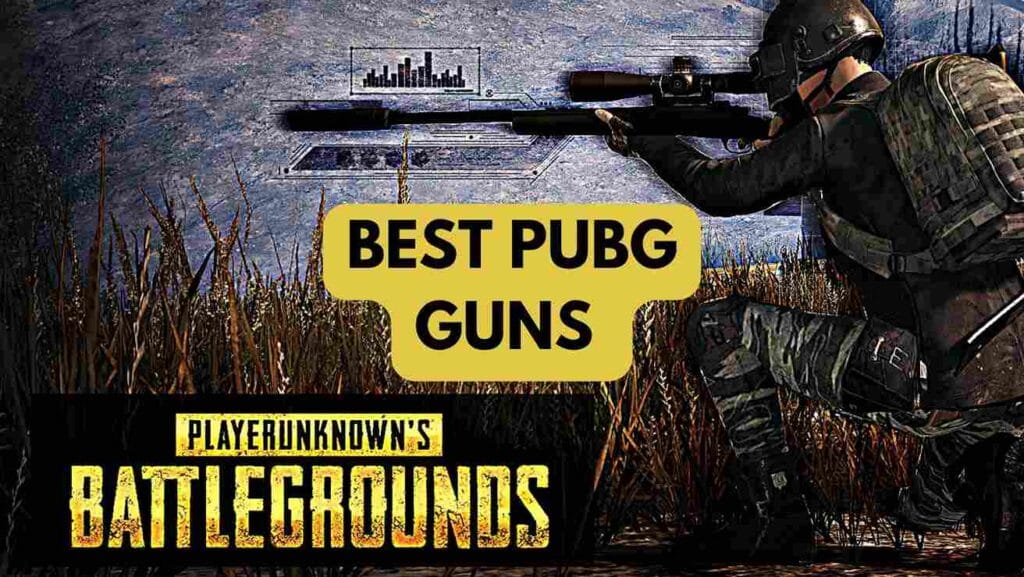 What Are the Best Pubg Guns for 2024?