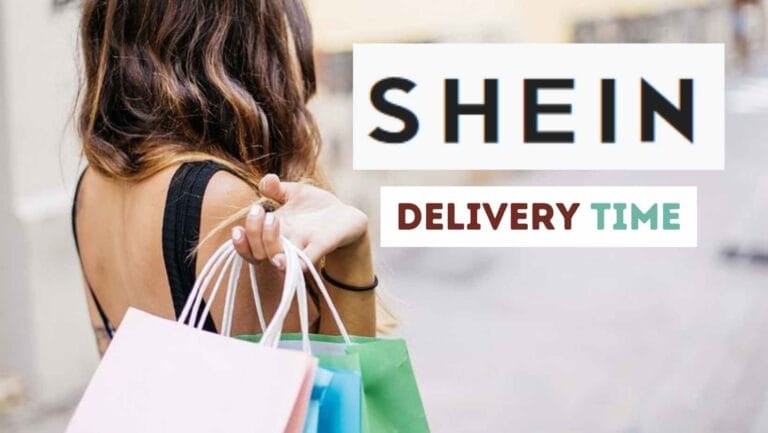 Shein Delivery Time: How Long Does Shein Take to Deliver My
