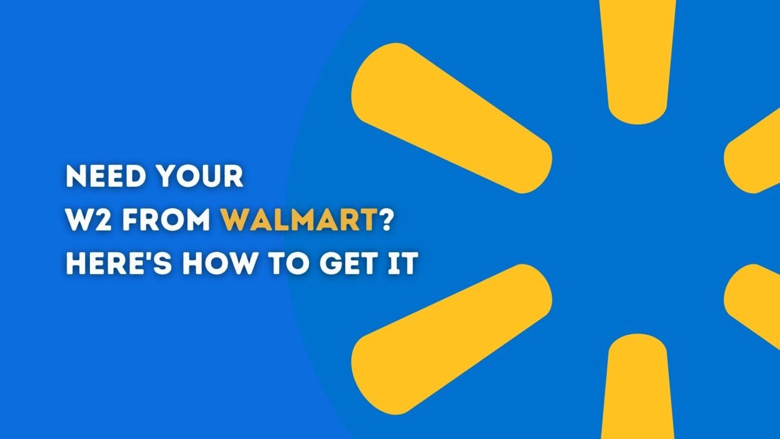 Need Your W2 From Walmart? Here’s How to Get It