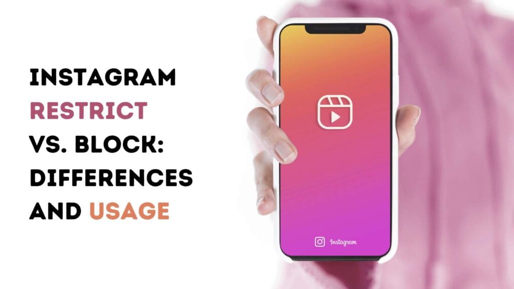 Instagram Restrict vs. Block: Differences and Usage