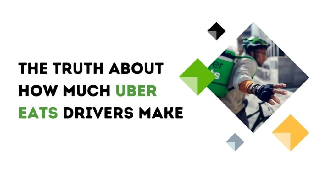 The Truth About How Much Uber Eats Drivers Make