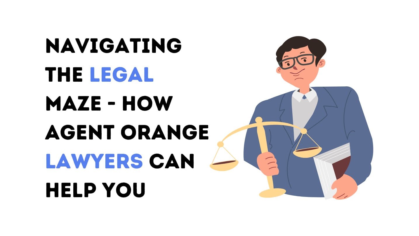 Agent Orange Lawyers: Your Guide to Veterans' Benefits