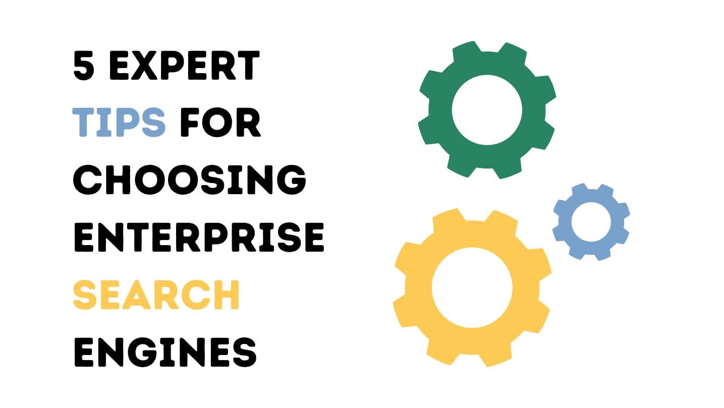 5 Tips for Choosing Enterprise Search Engine: Unlock Success