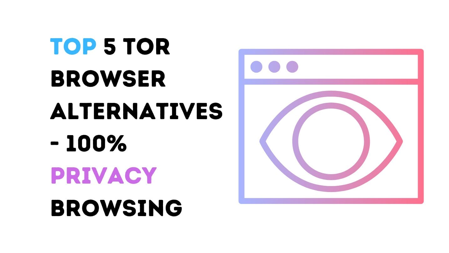 5 Top Privacy Browsers | Protect Your Online Privacy Today!