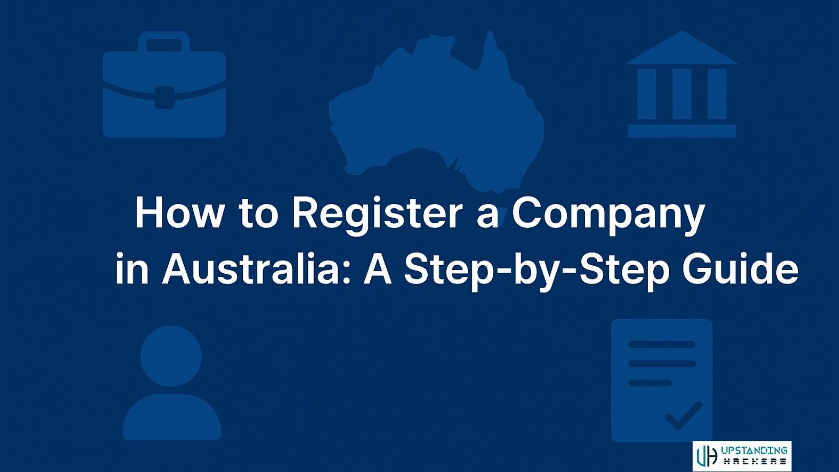How to Register a Company in Australia | Step-by-Step Guide